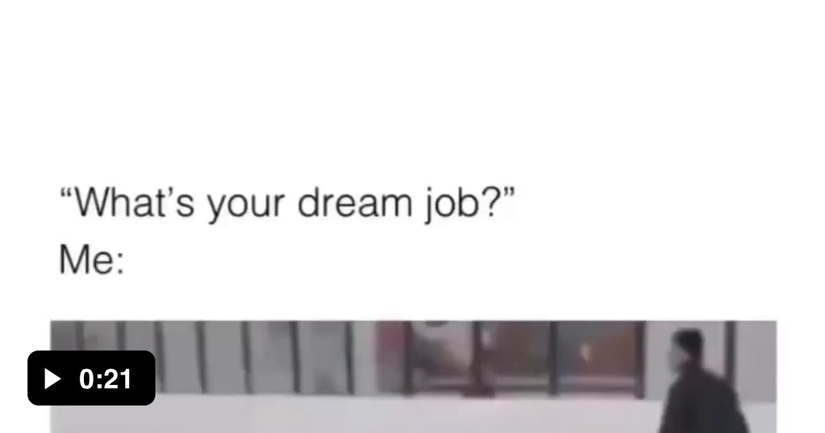 Dream job. - 9GAG