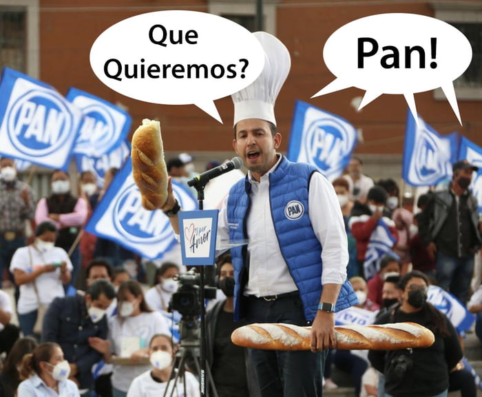 Siempre pienso eso cuando escucho el PAN partido politico - 9GAG