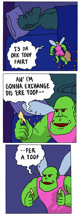 Ork Toof Fairy - 9GAG
