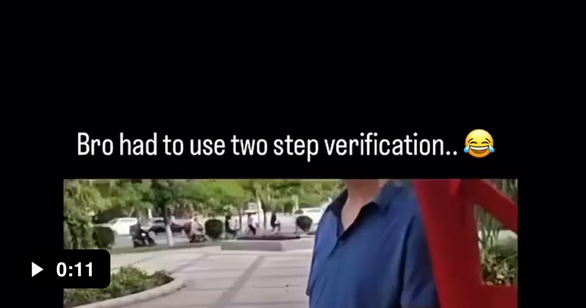 Bro had to use two step verification for begging - 9GAG