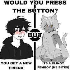 It's me I'm the clingy femboy :3 - 9GAG
