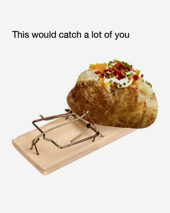 I like potatoes - 9GAG
