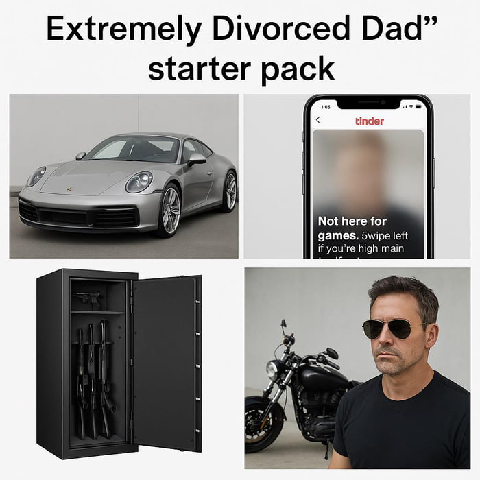 Extremely divorced dad starter pack - 9GAG