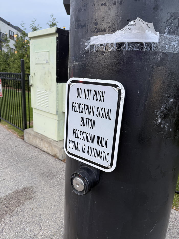 Removing the button had to be cheaper than the sign. There were 8 of ...