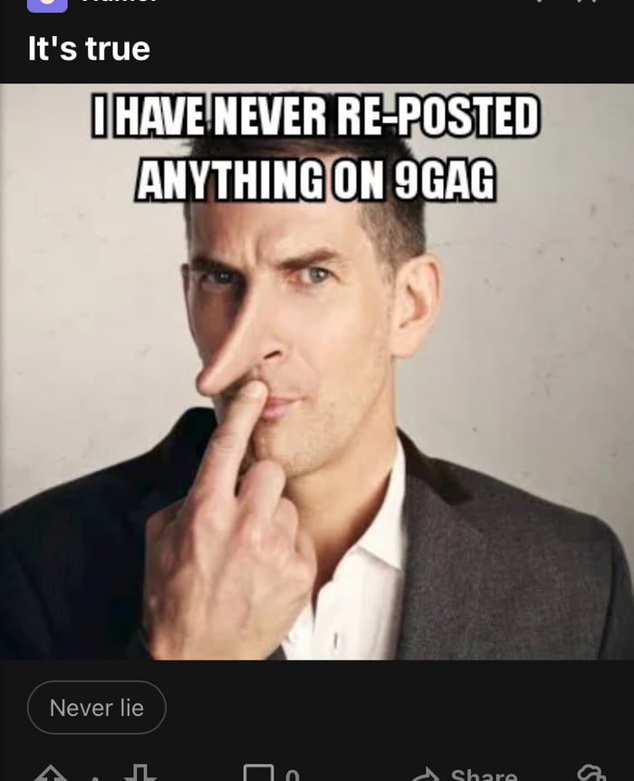 It’ true - 9GAG