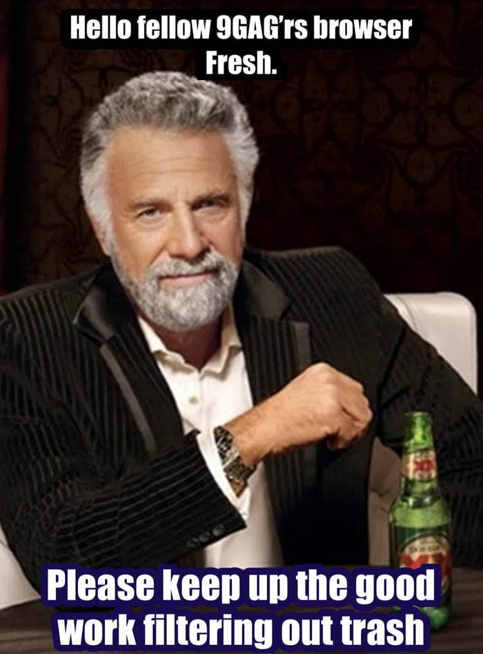 Saying hello to all the hard working men in Fresh sorting out the shit. - 9GAG