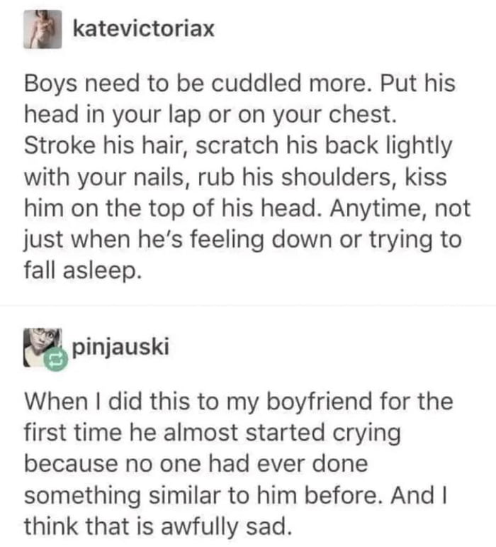 Boys need to be cuddled more… - 9GAG