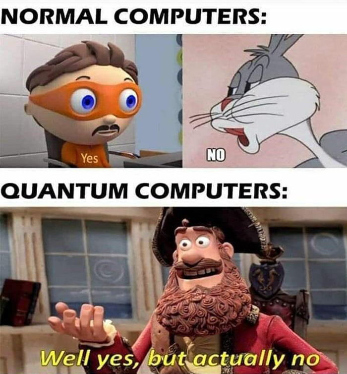 Quantum computers be like... - 9GAG