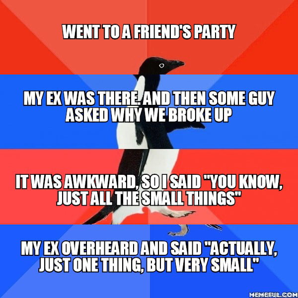 I had a good comeback, but the whole room filled with "oooffff" and ...