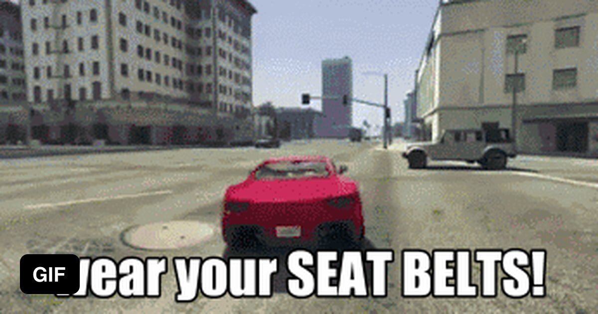 Wear your seat belts guys! - 9GAG