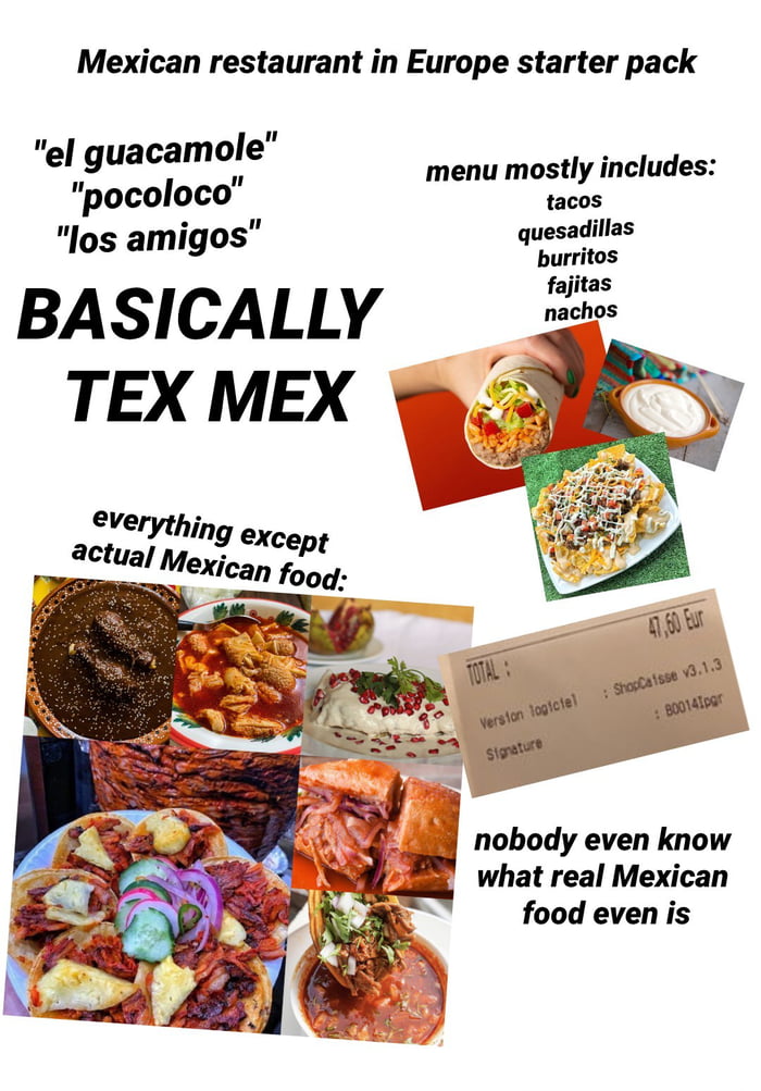 Mexican restaurant in Europe starter pack - 9GAG