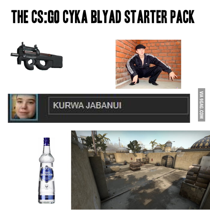 Cyka Blyad Starter Pack - 9GAG