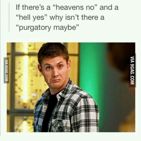 Purgatory maybe? - 9GAG