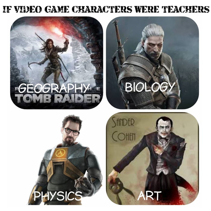 IF VIDEO GAME CHARACTERS WERE TEACHERS - 9GAG