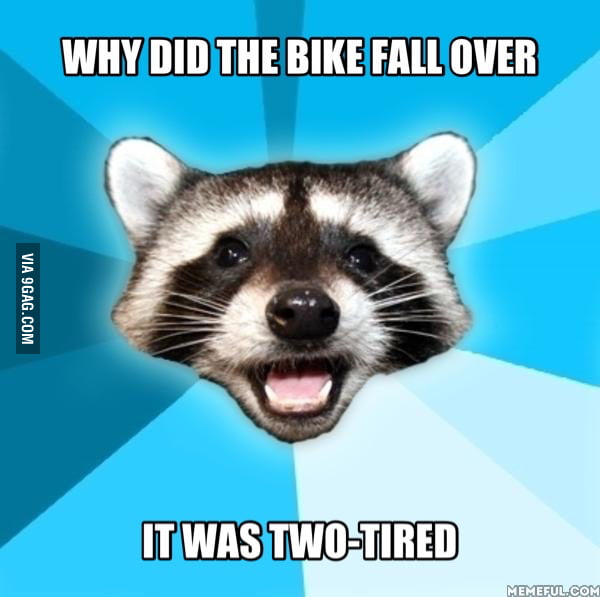 Why did the Bike fall over ? - 9GAG