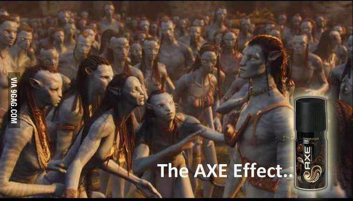 Axe effect... - 9GAG