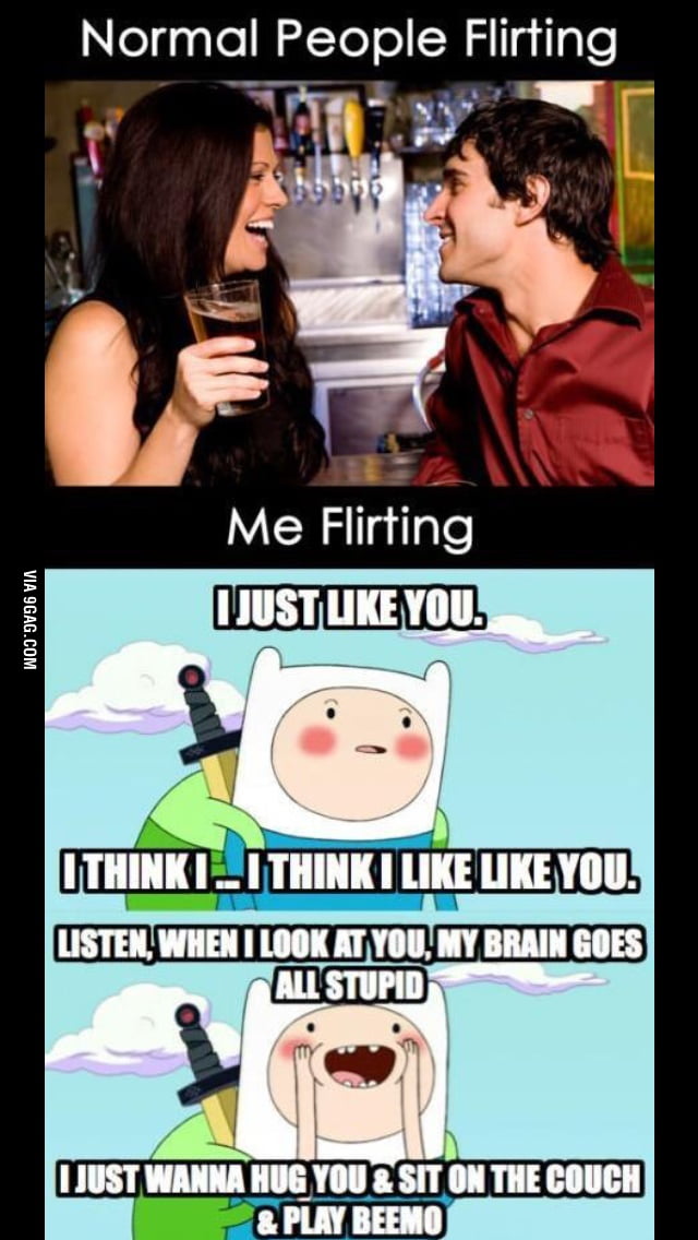 How I flirt - 9GAG