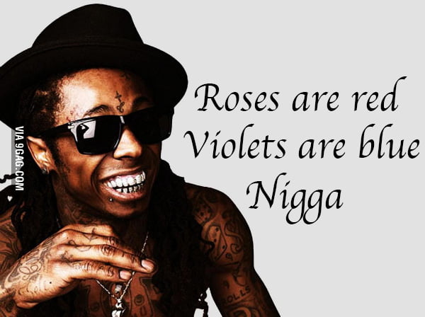 - A poem by Lil Wayne. - 9GAG