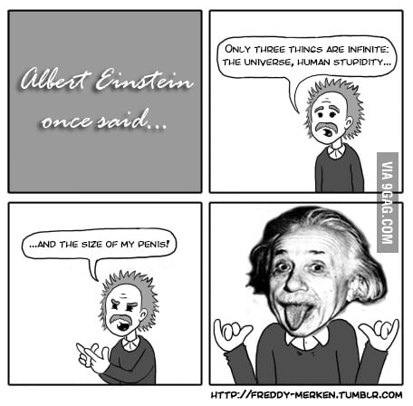 Albert Einstein once said... - 9GAG
