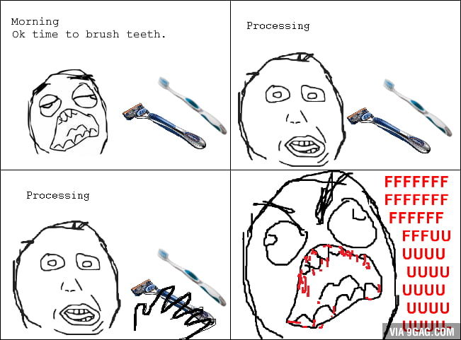 Morning toothbrush rage - 9GAG