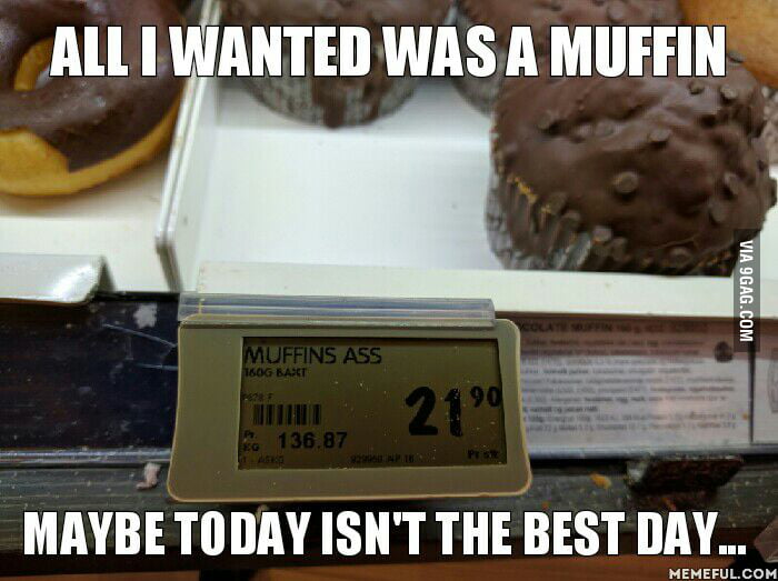 Muffin Ass Or Ass Muffin Ill Pass 9gag