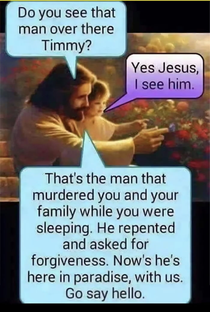 The classic loop hole. "bUt gOd kNoWs yOuR hEaRt aNd iF yOu aRe tRuLy sOrRy." - 9GAG