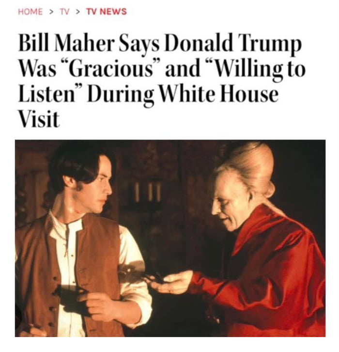 Bill Maher sucks more than Dracula - 9GAG