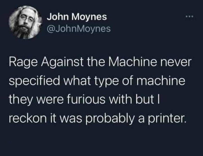 Printers are the true machines to rage against - 9GAG