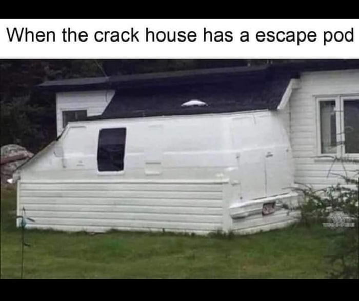 The perfect crack house - 9GAG