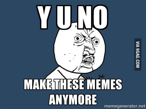 Yeah why ... W H Y ? - 9GAG