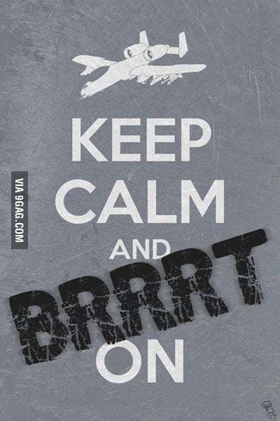 Keep Calm and BRRRT On - 9GAG