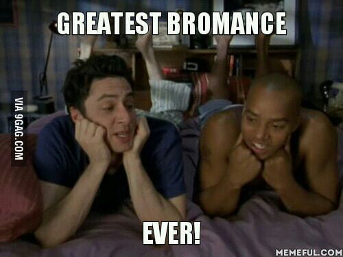 To the guy who said House and Wilson were the best bromance, I raise you Turk and JD - 9GAG