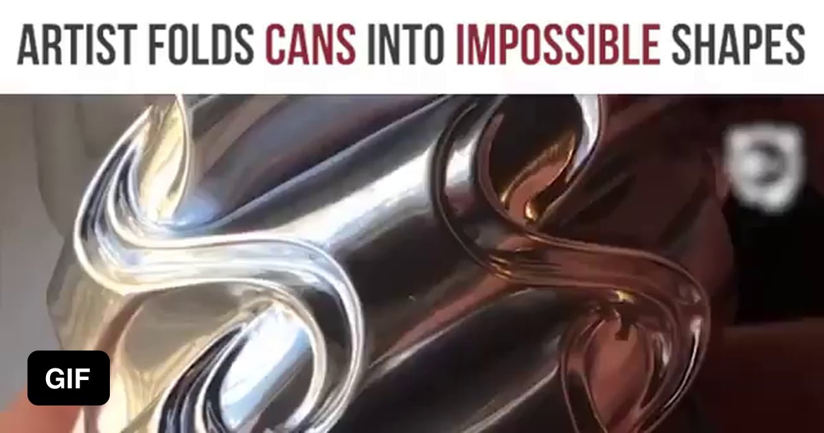 Artist folds cans into impossible shapes - 9GAG