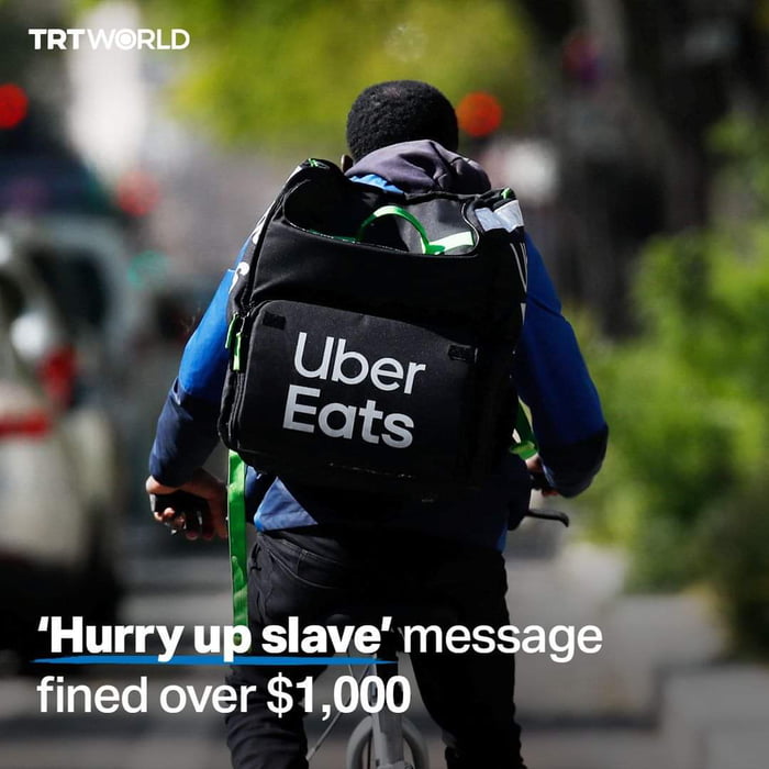 A racist customer,who sent “Hurry up slave” to an Uber Eats deliveryman in France in May 2021 ...