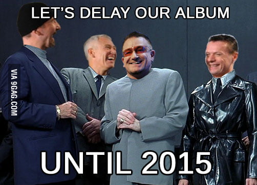 U2 delay album until 2015 - 9GAG