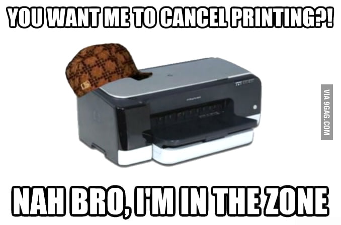 Scumbag Printer - 9GAG