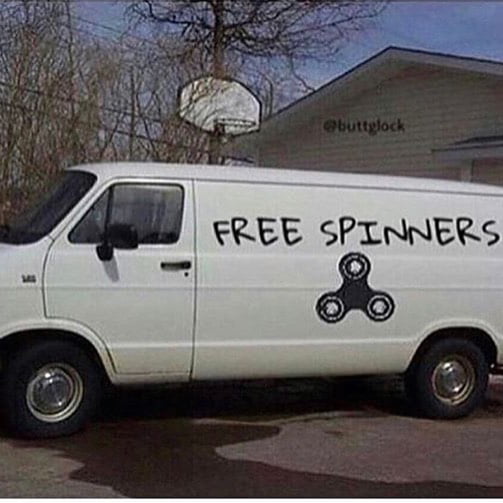 When You Jump In The Van To Get A Free Spinner But Instead Lose Your
