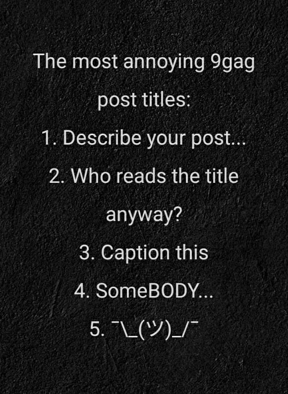 Seriously, try to think up a good title, you lazy f**kers. - 9GAG