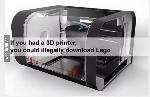 Just figured the best use for 3d printers - 9GAG