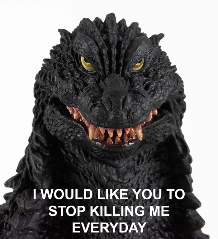 Godzilla here you fking idiots - 9GAG