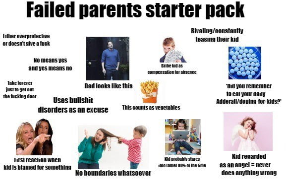 The failed parents starter pack - 9GAG