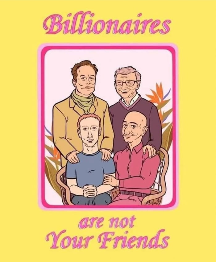 Of course they are not your friends - not even to millionairs, he. - 9GAG