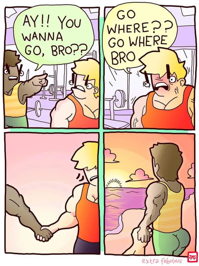 Let's go bro - 9GAG