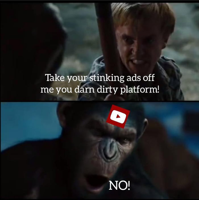 YouTube has way too many ads nowadays. - 9GAG