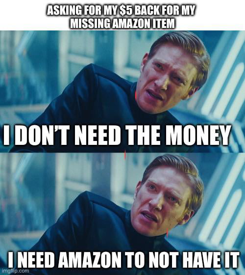 Plus it costs them in customer service hours dealing with me - 9GAG