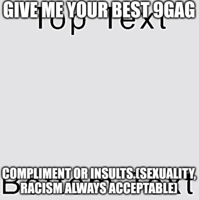 Top Text. Bottom text. OP suck ****. - 9GAG