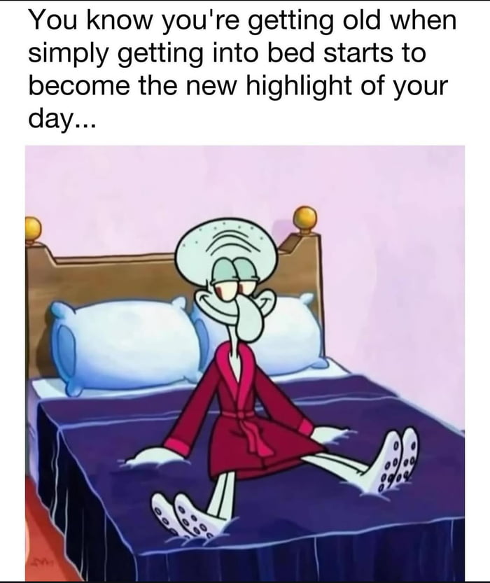 When bedtime becomes the main event of your day - 9GAG