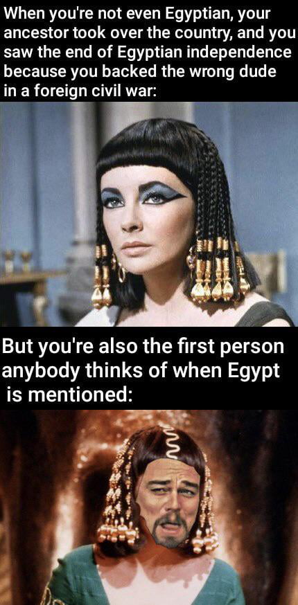 Cleopatra's complicated legacy in meme form. - 9GAG