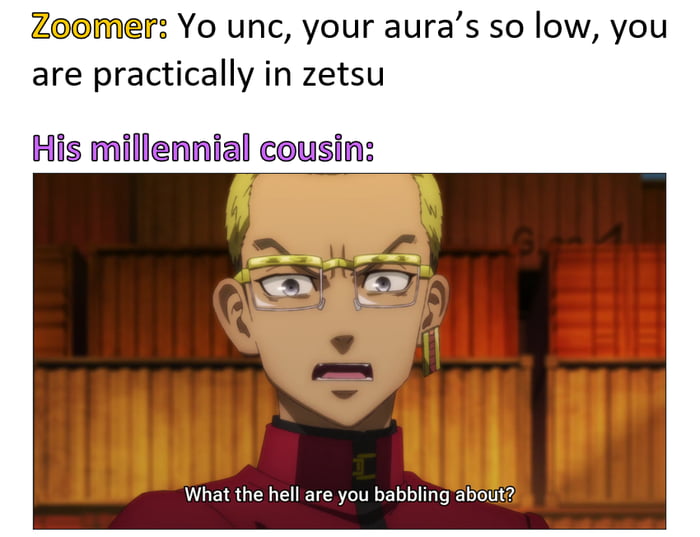 Jokes aside, hearing zoomer talk irl is just jarring. - 9GAG