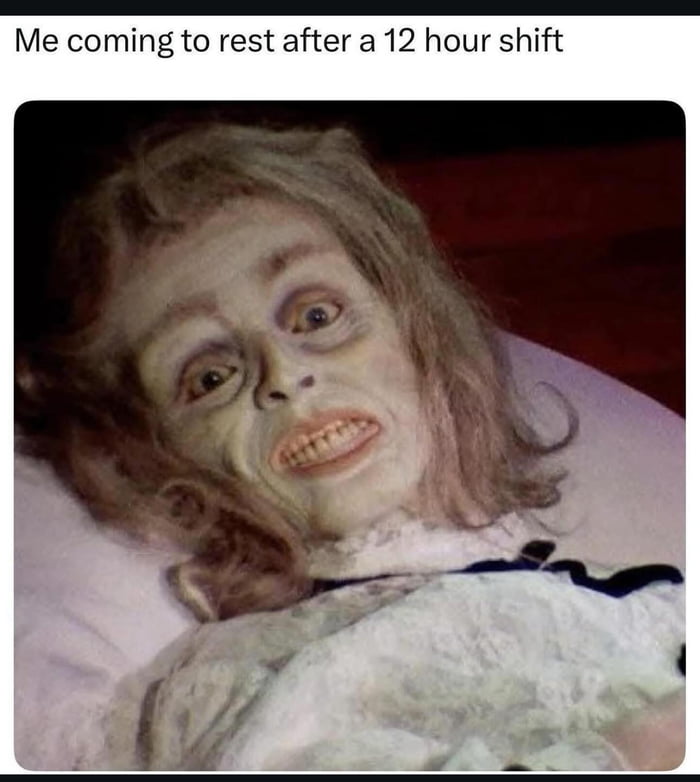 That feeling when your 12-hour shift finally ends and you're ready to ...